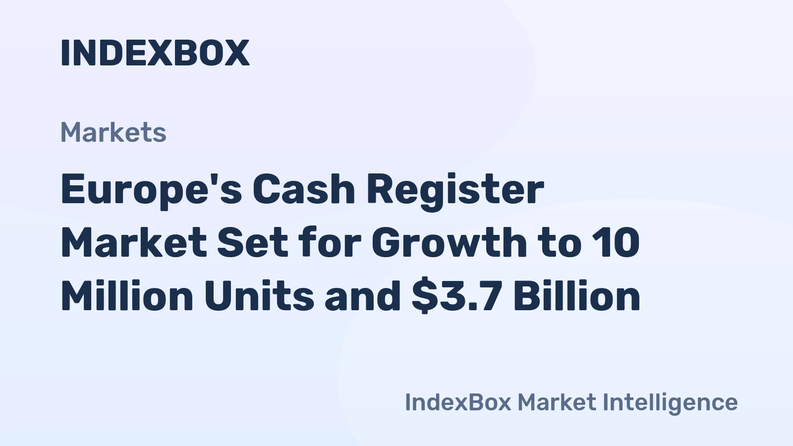Europe's Cash Register Market Set for Growth to 10 Million Units and $3.7 Billion