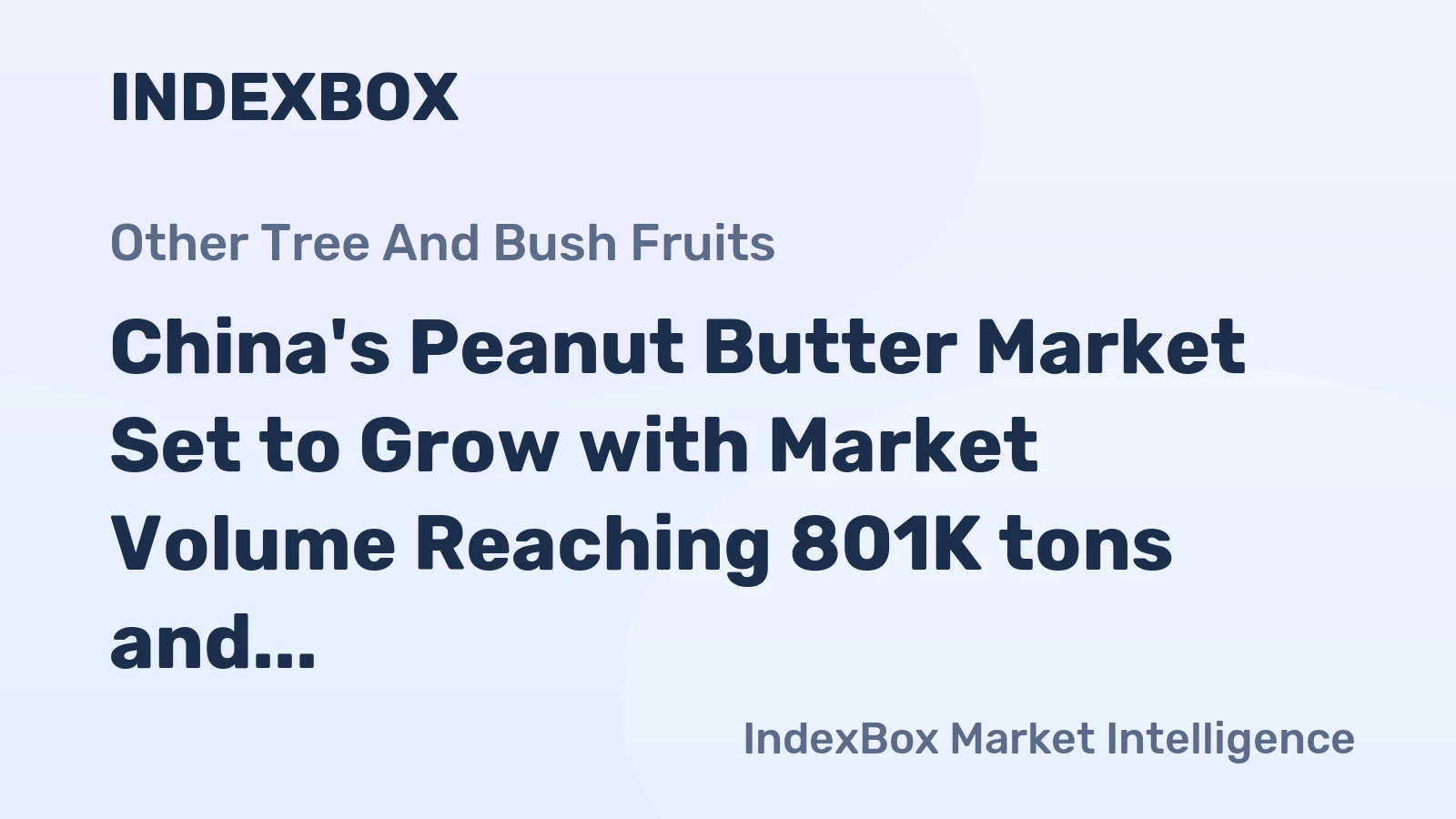 China's Peanut Butter Market Set to Grow with Market Volume Reaching 801K tons and Market Value at $1.6B by 2035