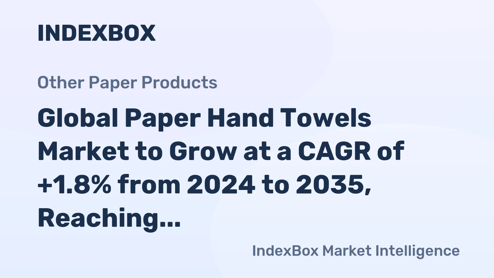 Global Paper Hand Towels Market to Grow at a CAGR of +1.8% from 2024 to 2035, Reaching $74.9B by 2035