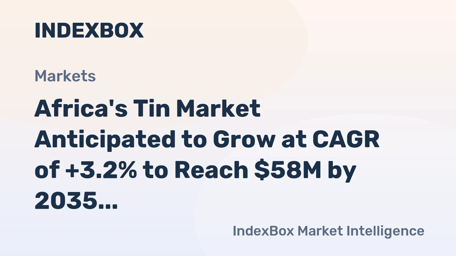 Africa's Tin Market Anticipated to Grow at CAGR of +3.2% to Reach $58M by 2035