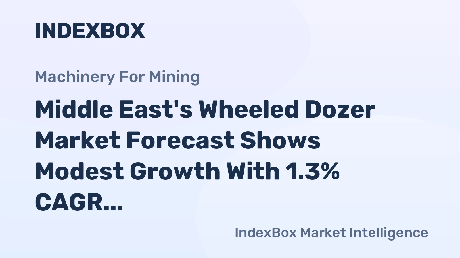 Middle East's Wheeled Dozer Market Forecast Shows Modest Growth With 1.3% CAGR Through 2035
