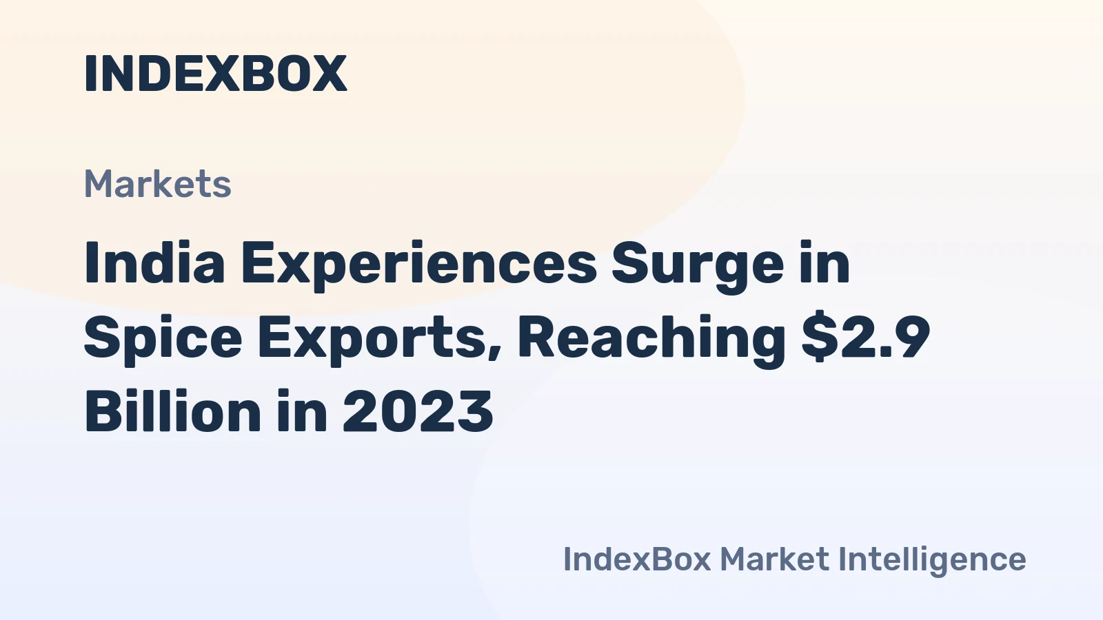 India Experiences Surge in Spice Exports, Reaching $2.9 Billion in 2023