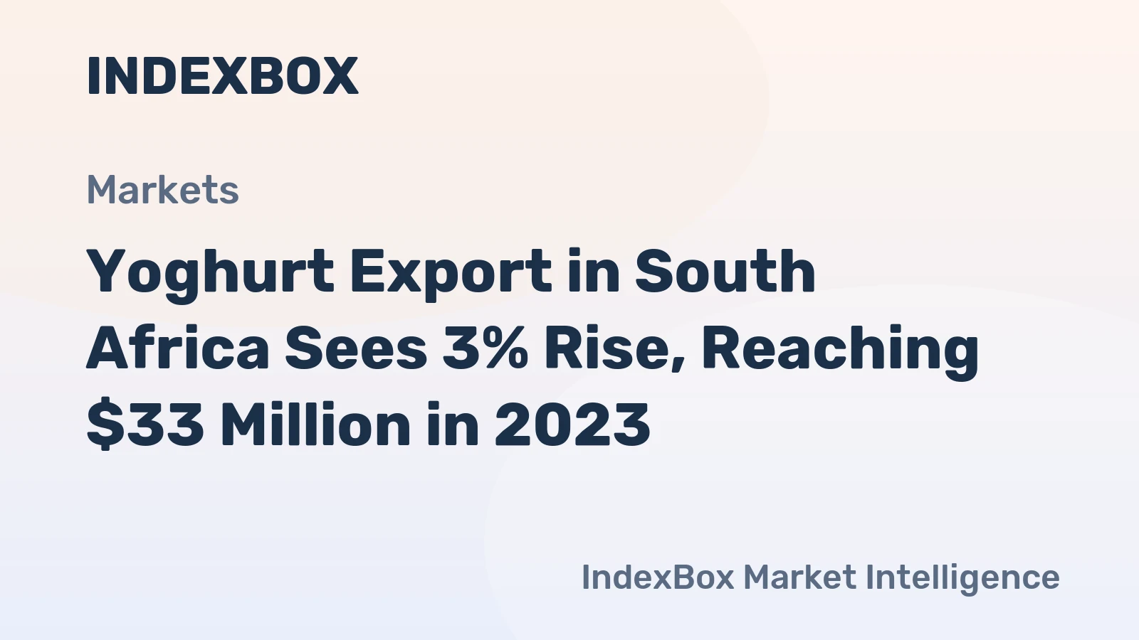Yoghurt Export in South Africa Sees 3% Rise, Reaching $33 Million in 2023