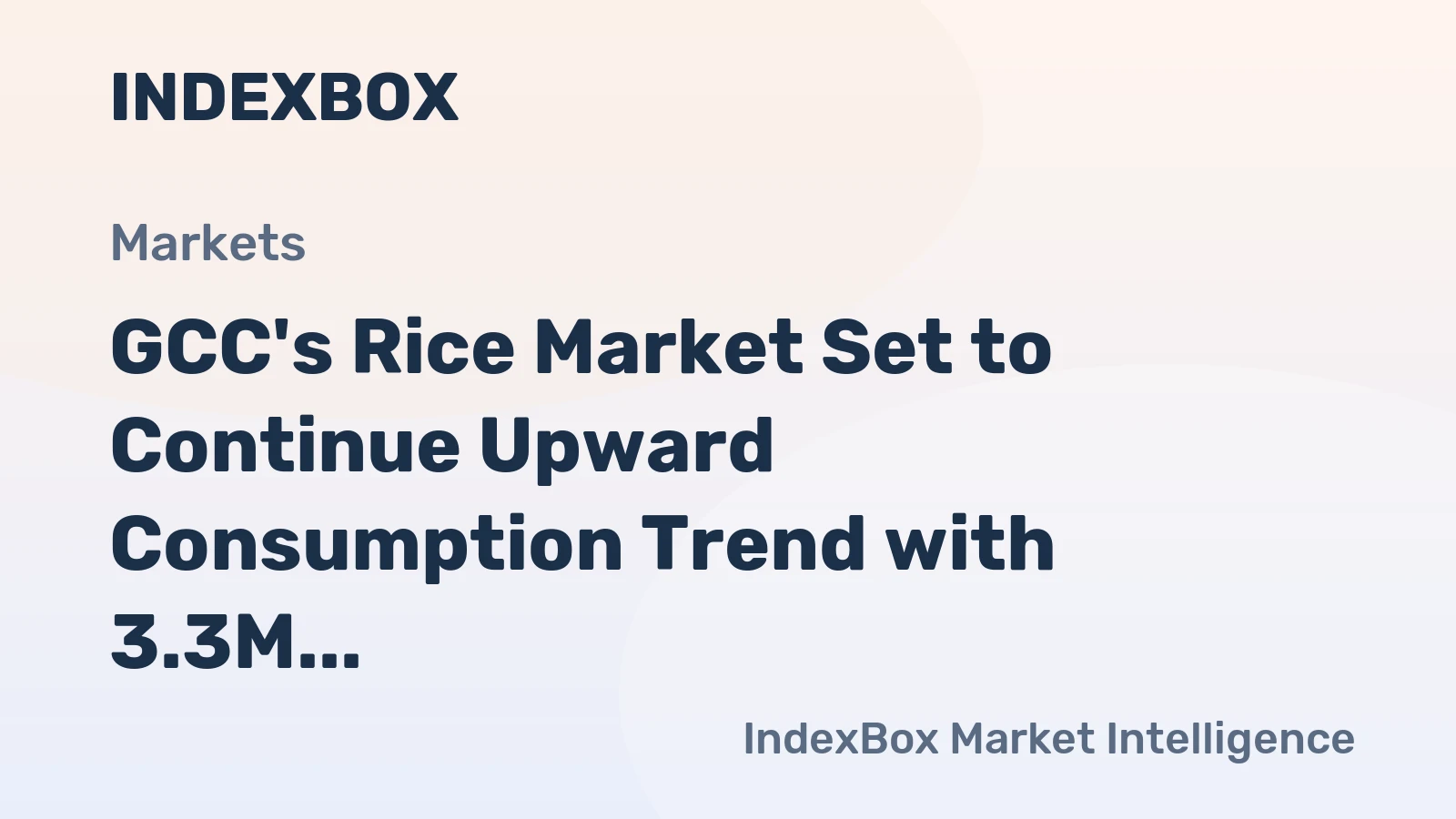GCC's Rice Market Set to Continue Upward Consumption Trend with 3.3M Tons Volume and $2.4B Value Forecasted by 2035