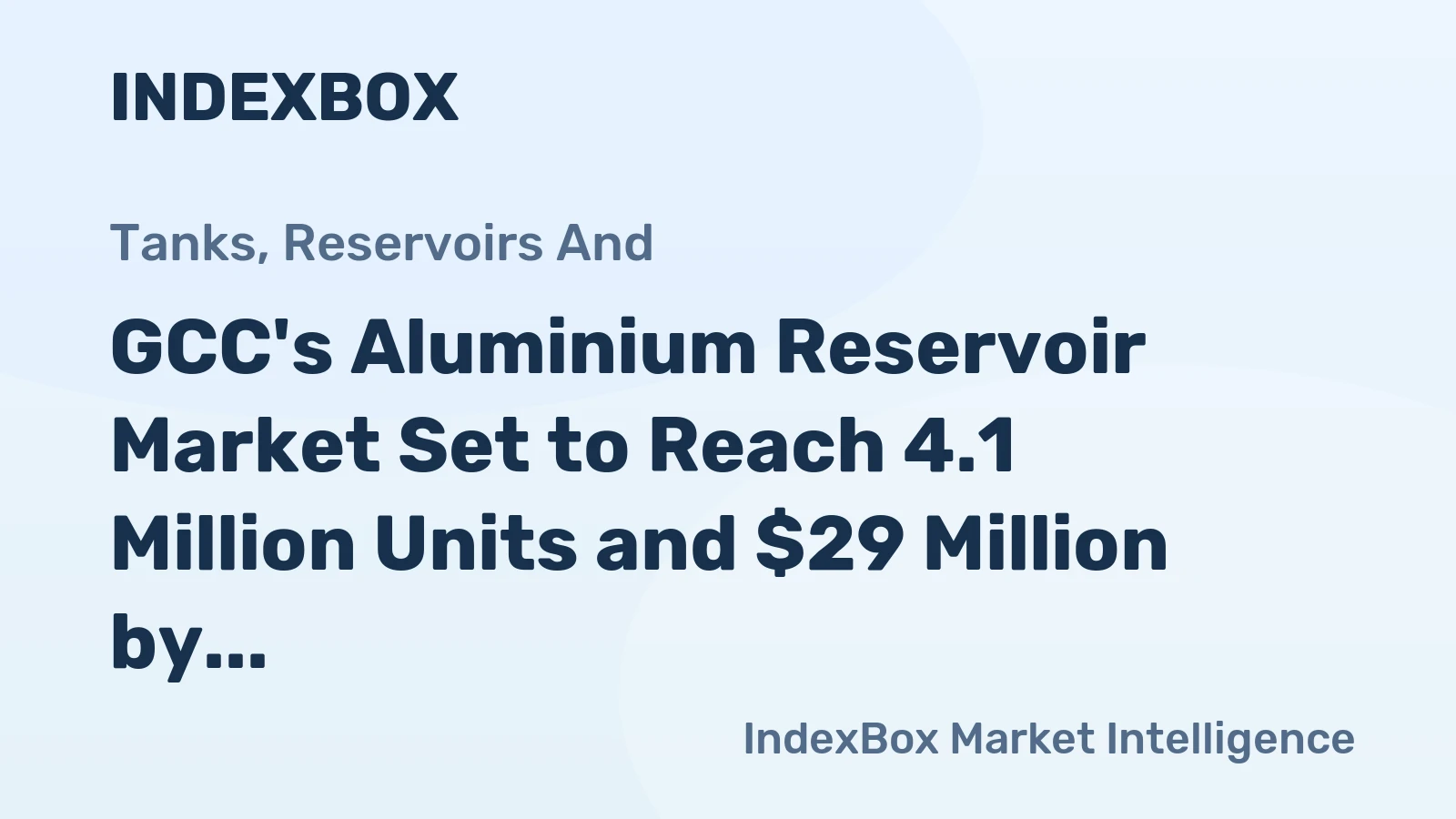 GCC's Aluminium Reservoir Market Set to Reach 4.1 Million Units and $29 Million by 2035
