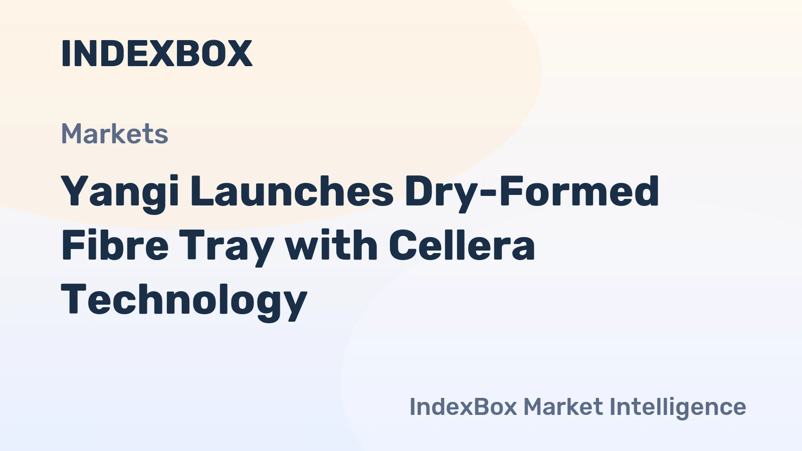 Yangi Launches Dry-Formed Fibre Tray with Cellera Technology