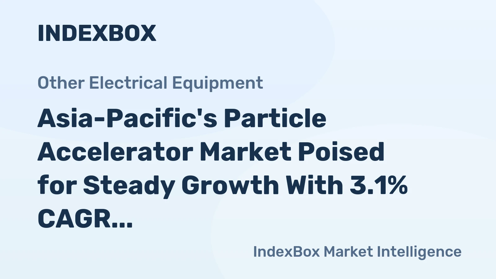Asia-Pacific's Particle Accelerator Market Poised for Steady Growth With 3.1% CAGR in Value