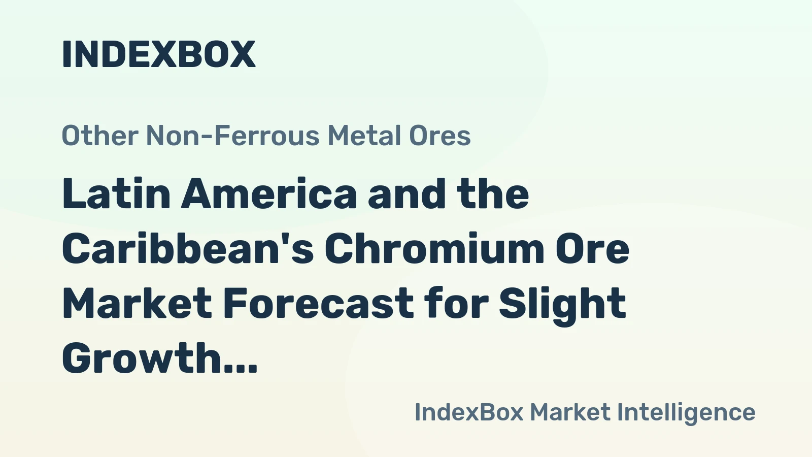 Latin America and the Caribbean's Chromium Ore Market Forecast for Slight Growth with a 1% CAGR in Value