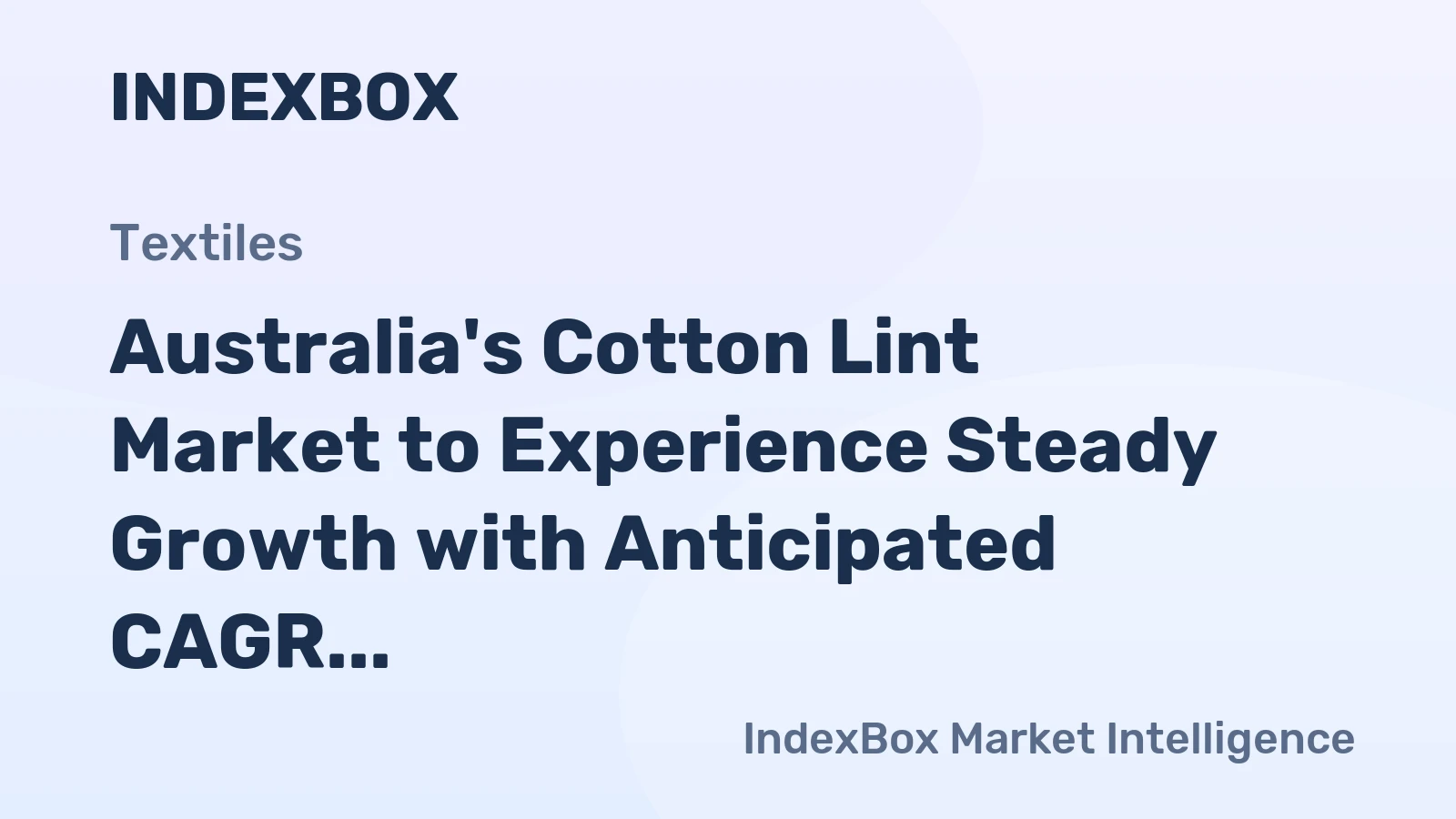 Australia's Cotton Lint Market to Experience Steady Growth with Anticipated CAGR of +1.5% from 2024 to 2035