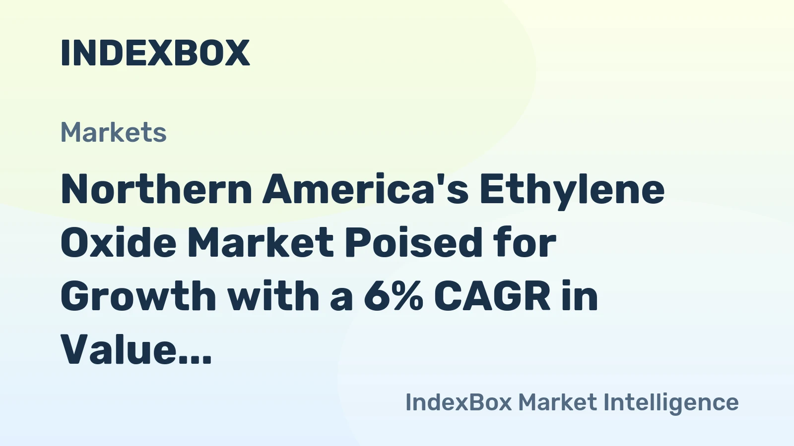 Northern America's Ethylene Oxide Market Poised for Growth with a 6% CAGR in Value