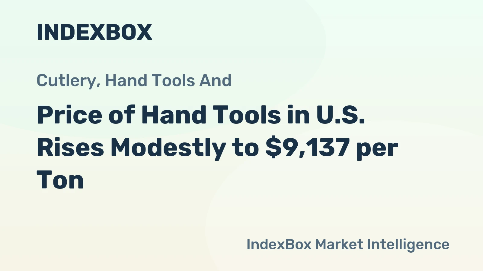 Price of Hand Tools in U.S. Rises Modestly to $9,137 per Ton