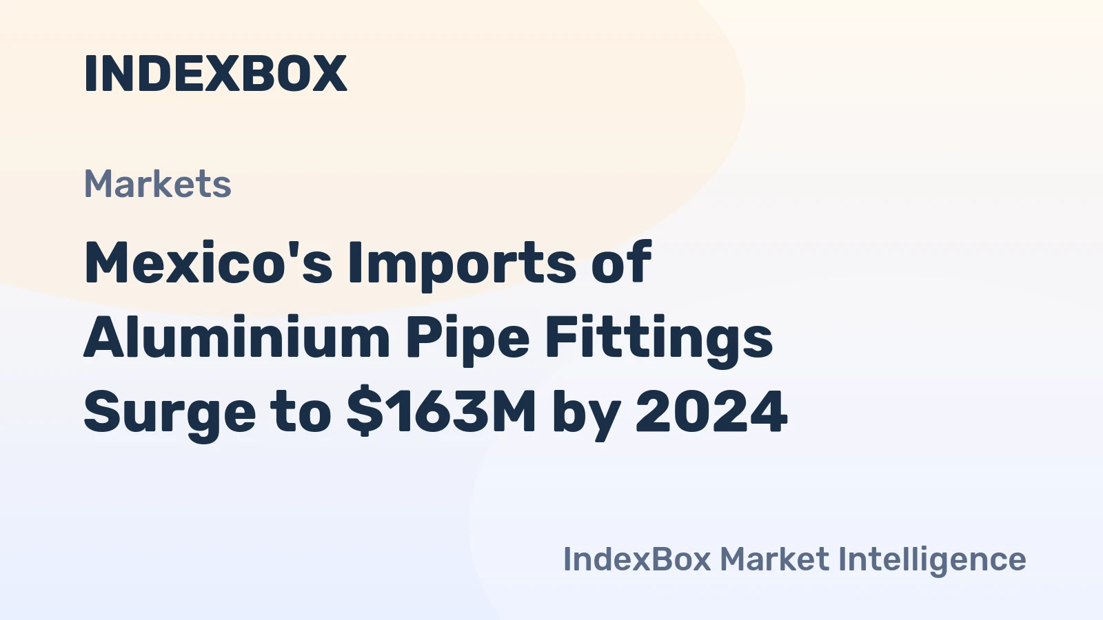 Mexico's Imports of Aluminium Pipe Fittings Surge to $163M by 2024