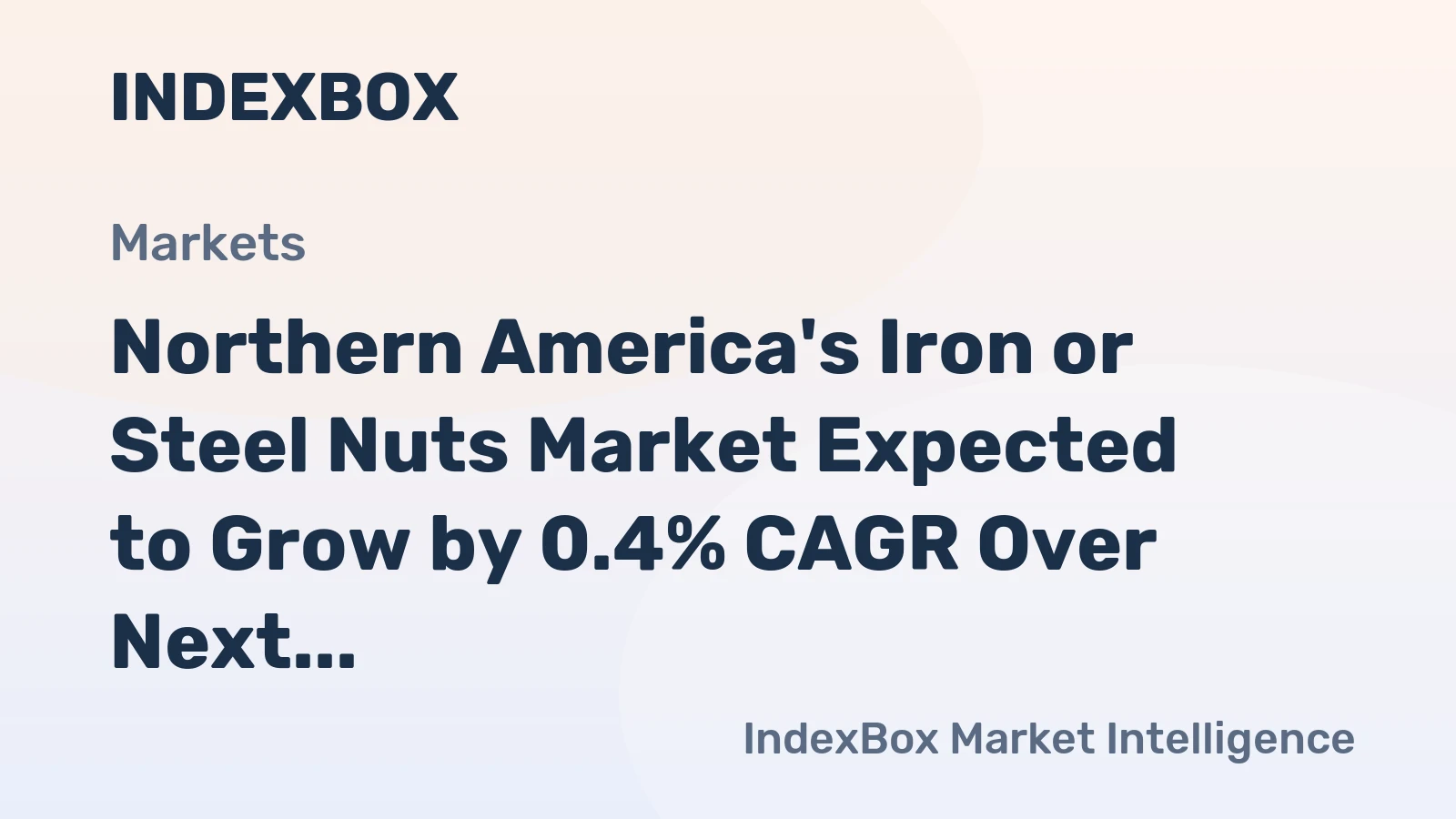 Northern America's Iron or Steel Nuts Market Expected to Grow by 0.4% CAGR Over Next Decade