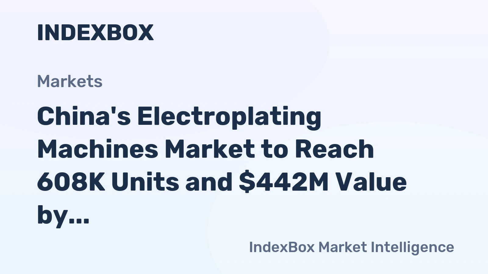 China's Electroplating Machines Market to Reach 608K Units and $442M Value by 2035