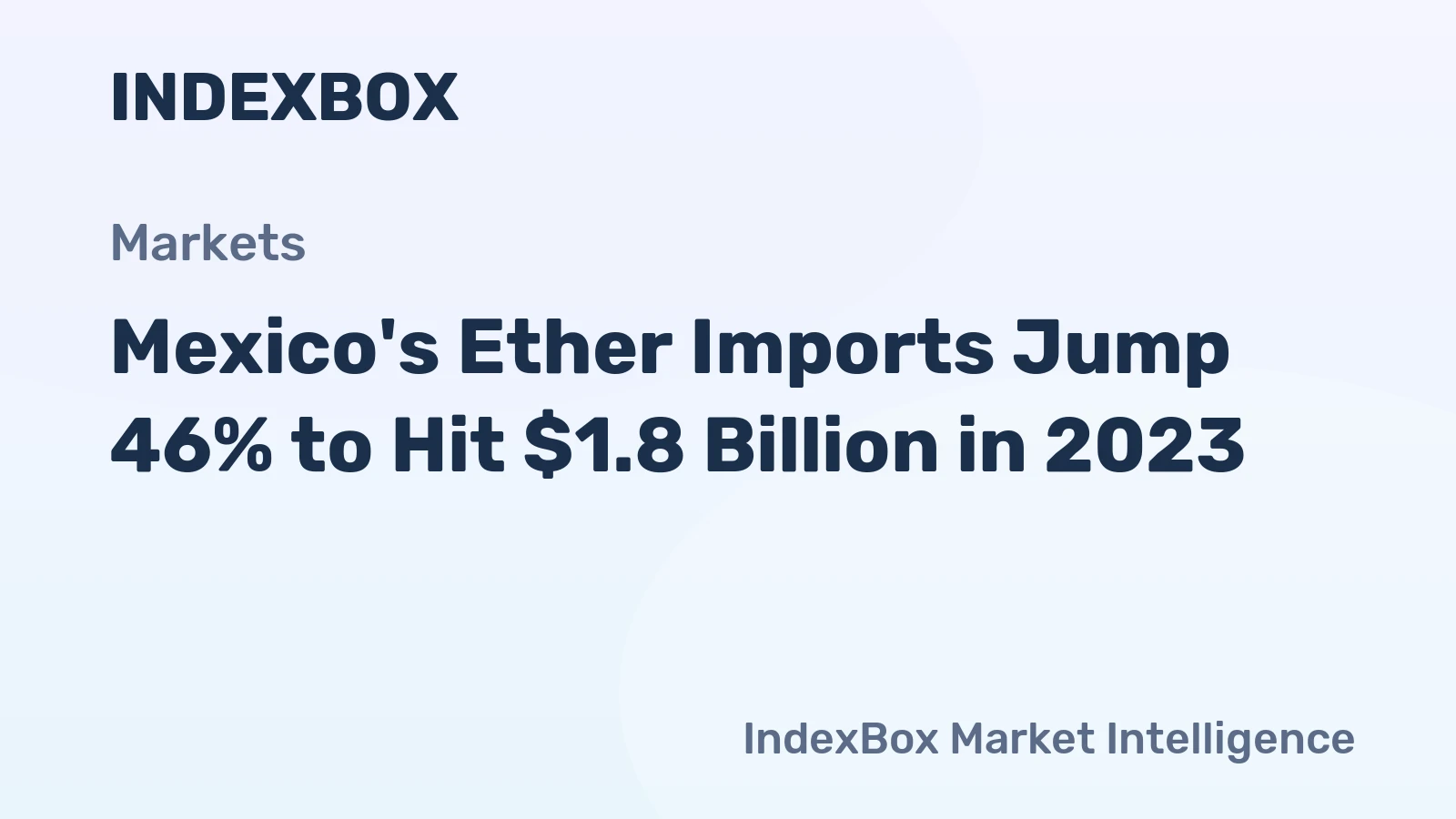 Mexico's Ether Imports Jump 46% to Hit $1.8 Billion in 2023
