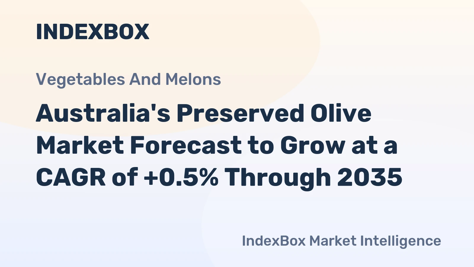 Australia's Preserved Olive Market Forecast to Grow at a CAGR of +0.5% Through 2035