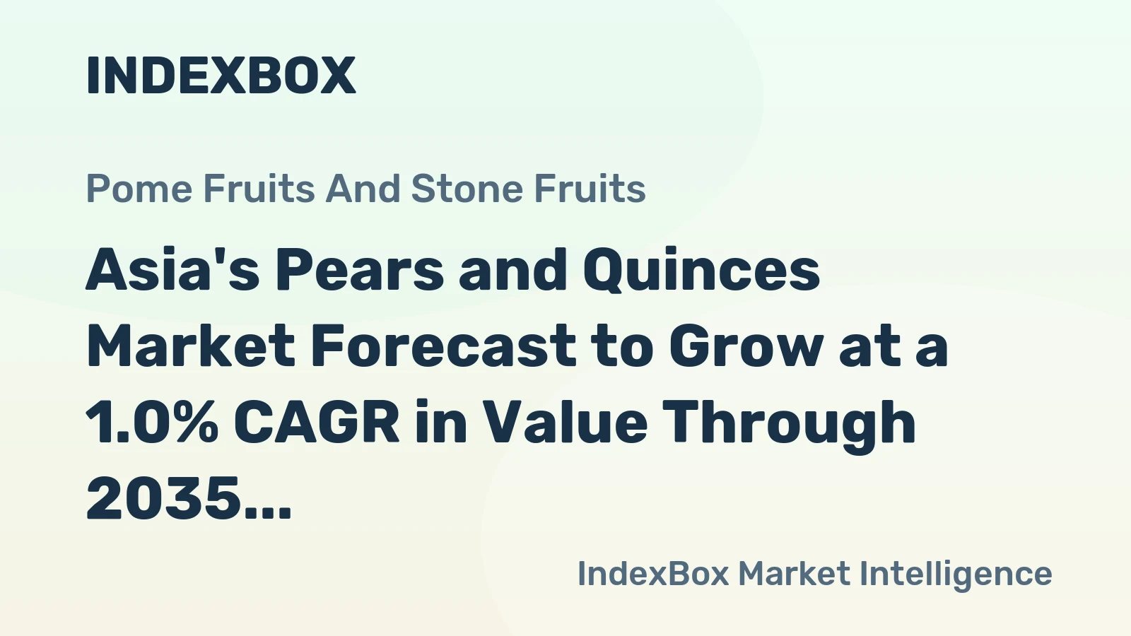 Asia's Pears and Quinces Market Forecast to Grow at a 1.0% CAGR in Value Through 2035