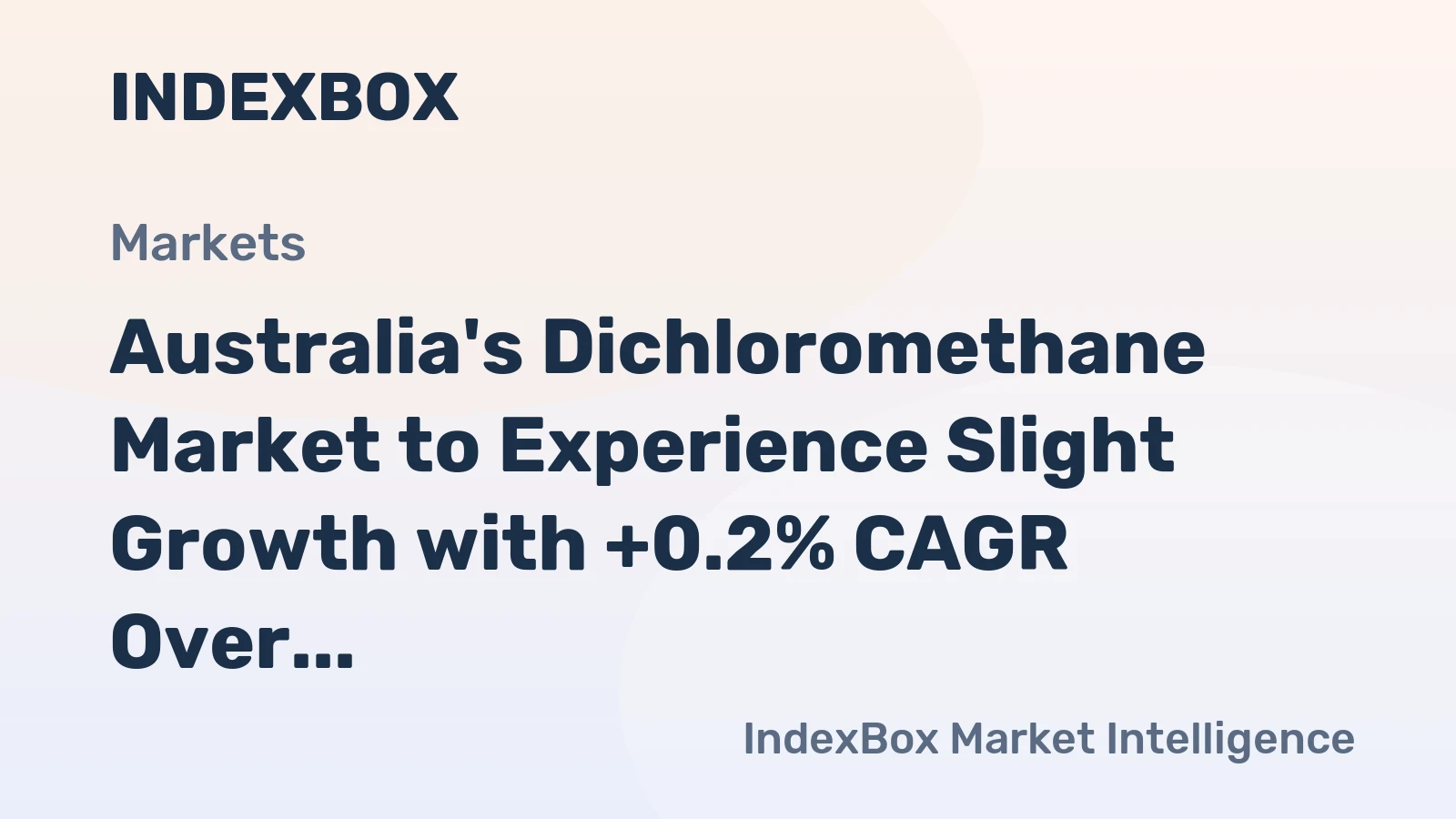 Australia's Dichloromethane Market to Experience Slight Growth with +0.2% CAGR Over Next Decade