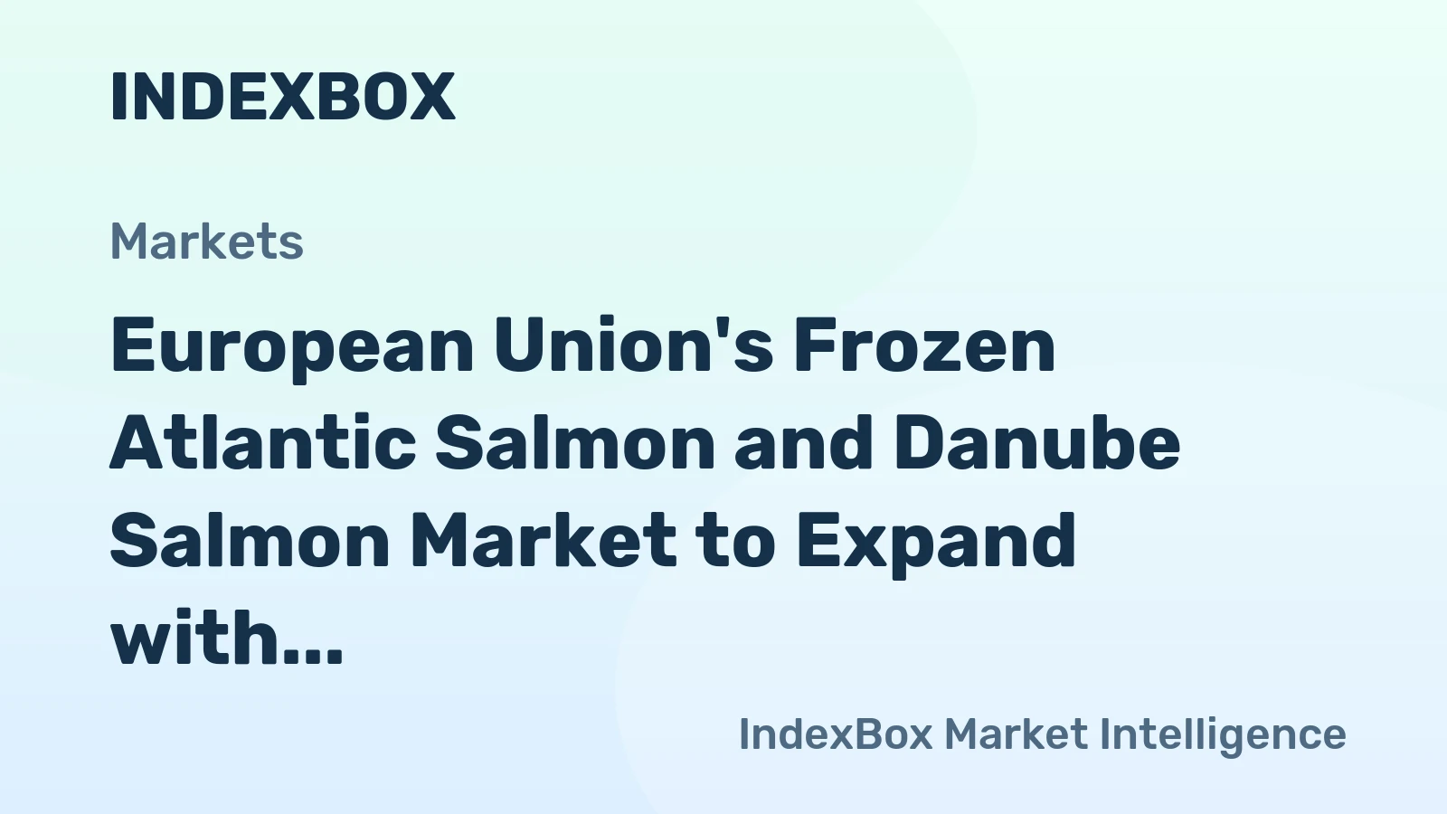 European Union's Frozen Atlantic Salmon and Danube Salmon Market to Expand with Anticipated CAGR of +1.0% Over Next Decade