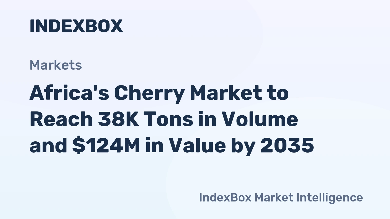 Africa's Cherry Market to Reach 38K Tons in Volume and $124M in Value by 2035