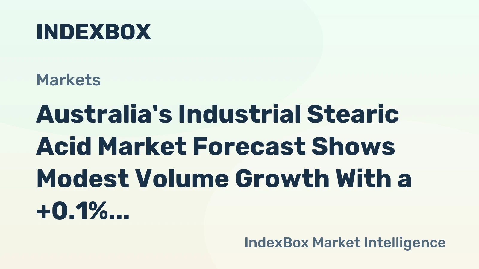 Australia's Industrial Stearic Acid Market Forecast Shows Modest Volume Growth With a +0.1% CAGR