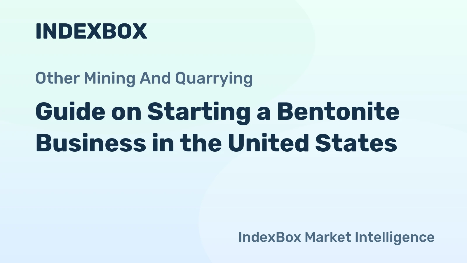 Guide on Starting a Bentonite Business in the United States