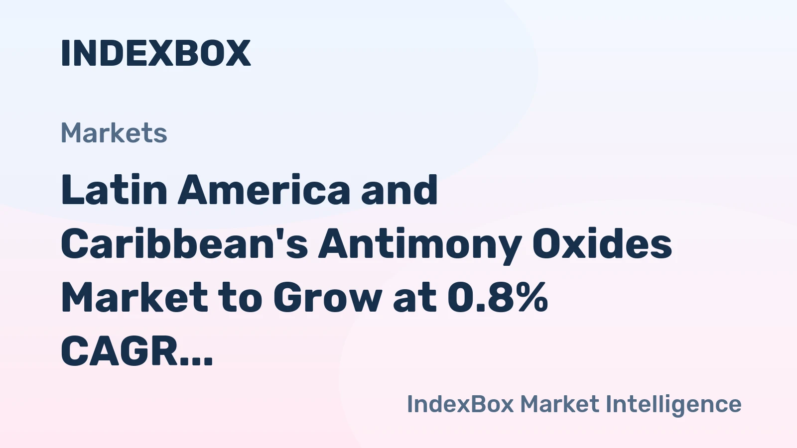 Latin America and Caribbean's Antimony Oxides Market to Grow at 0.8% CAGR, Reaching 7.5K Tons by 2035