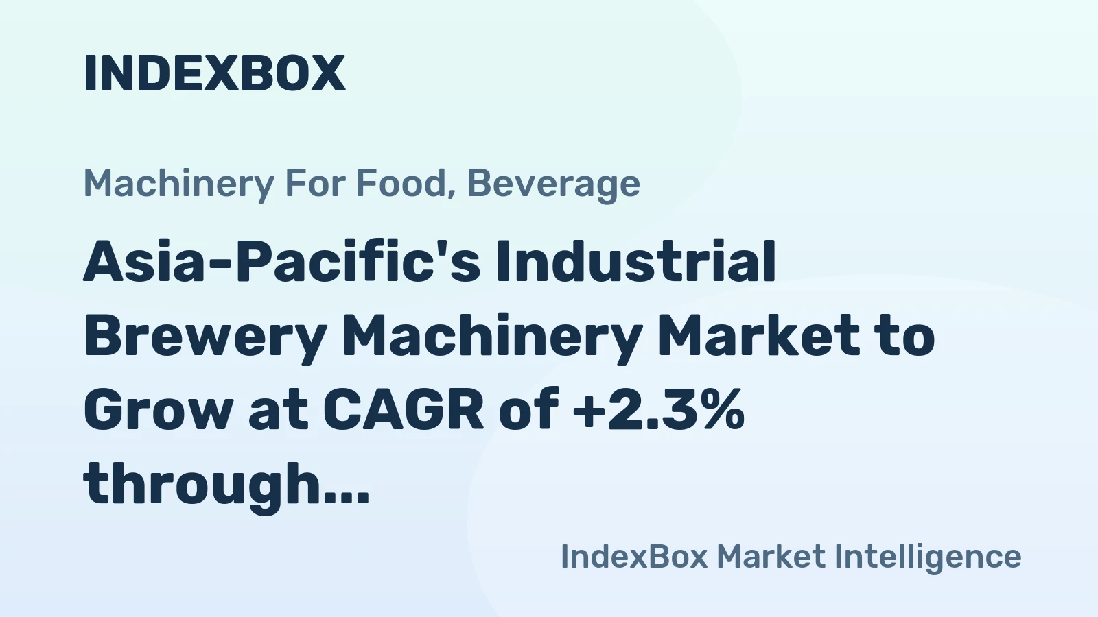 Asia-Pacific's Industrial Brewery Machinery Market to Grow at CAGR of +2.3% through 2035, Reaching 55K Units