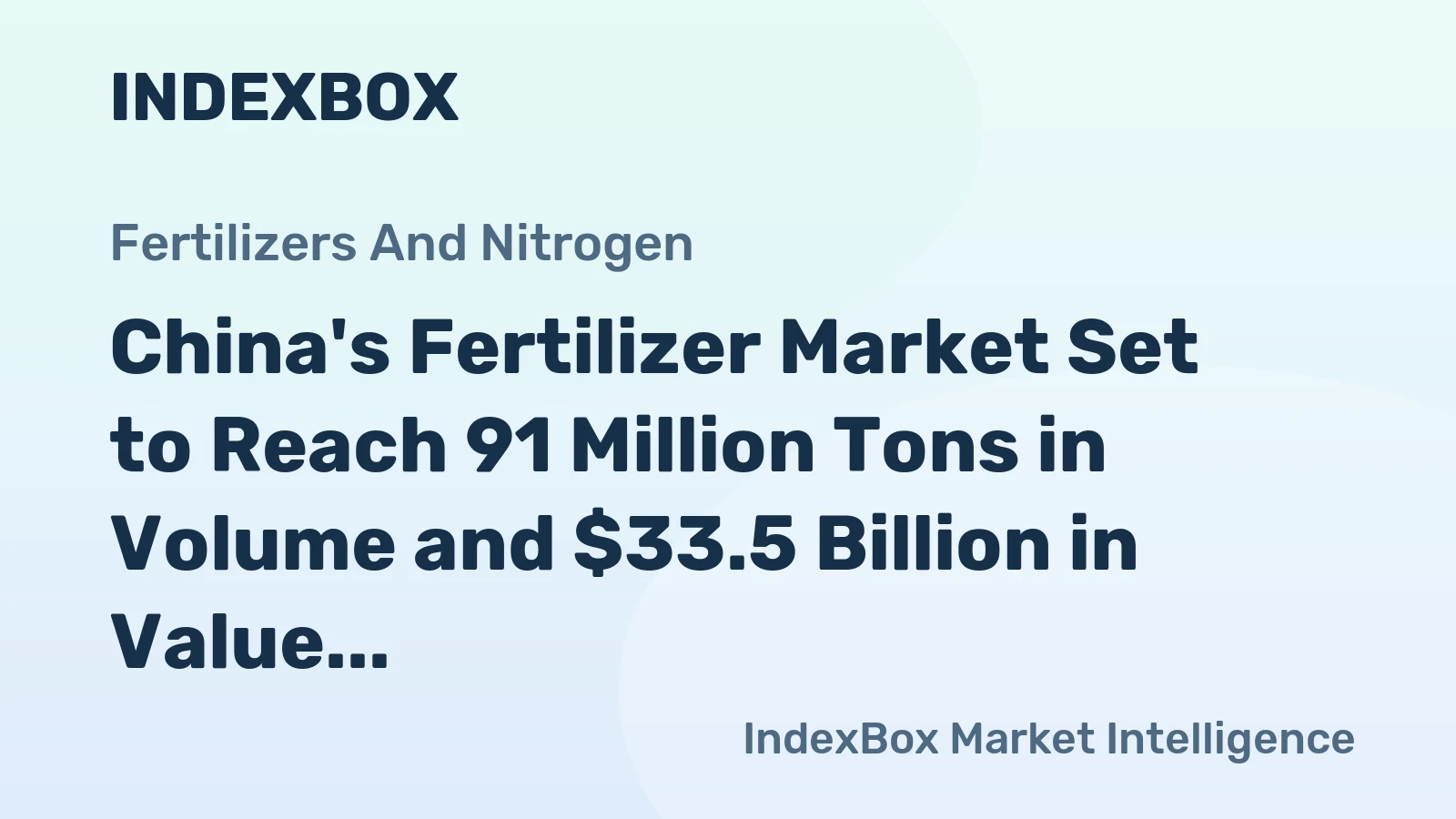 China's Fertilizer Market Set to Reach 91 Million Tons in Volume and $33.5 Billion in Value by 2035