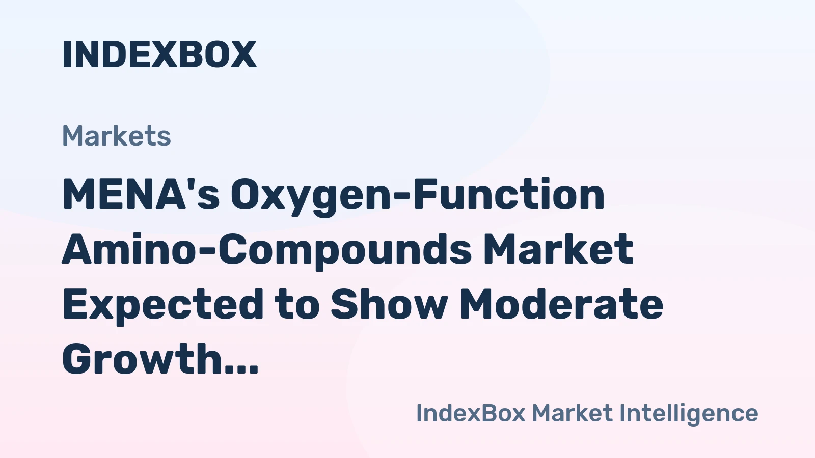 MENA's Oxygen-Function Amino-Compounds Market Expected to Show Moderate Growth with CAGR of +0.6%