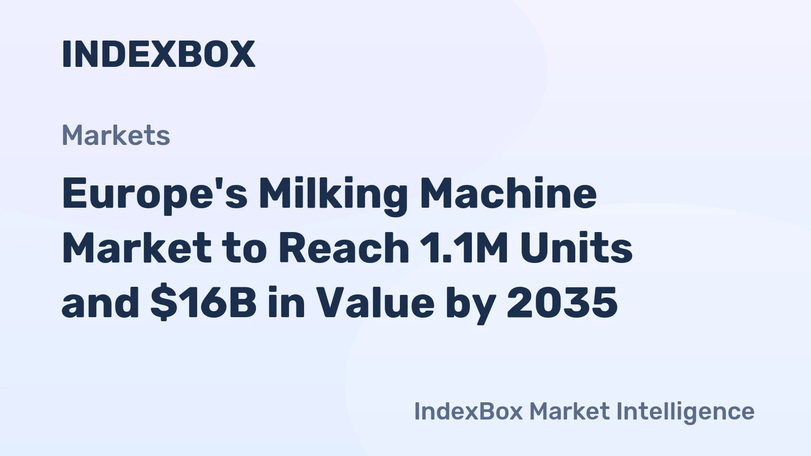 Europe's Milking Machine Market to Reach 1.1M Units and $16B in Value by 2035