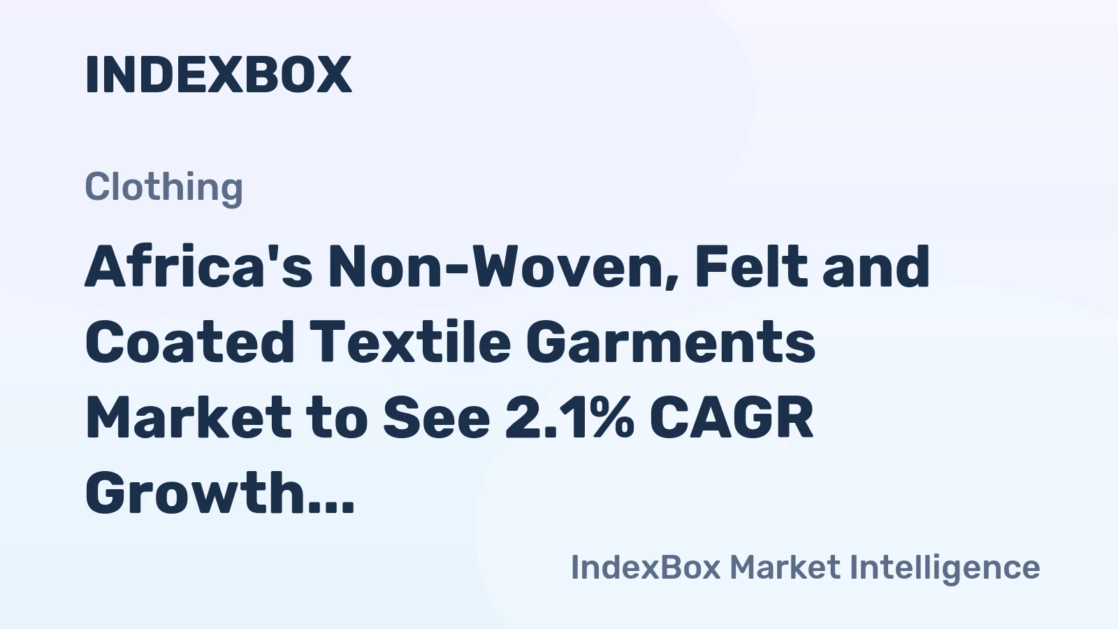 Africa's Non-Woven, Felt and Coated Textile Garments Market to See 2.1% CAGR Growth Through 2035