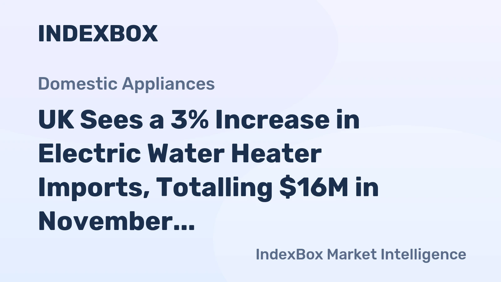 UK Sees a 3% Increase in Electric Water Heater Imports, Totalling $16M in November 2023