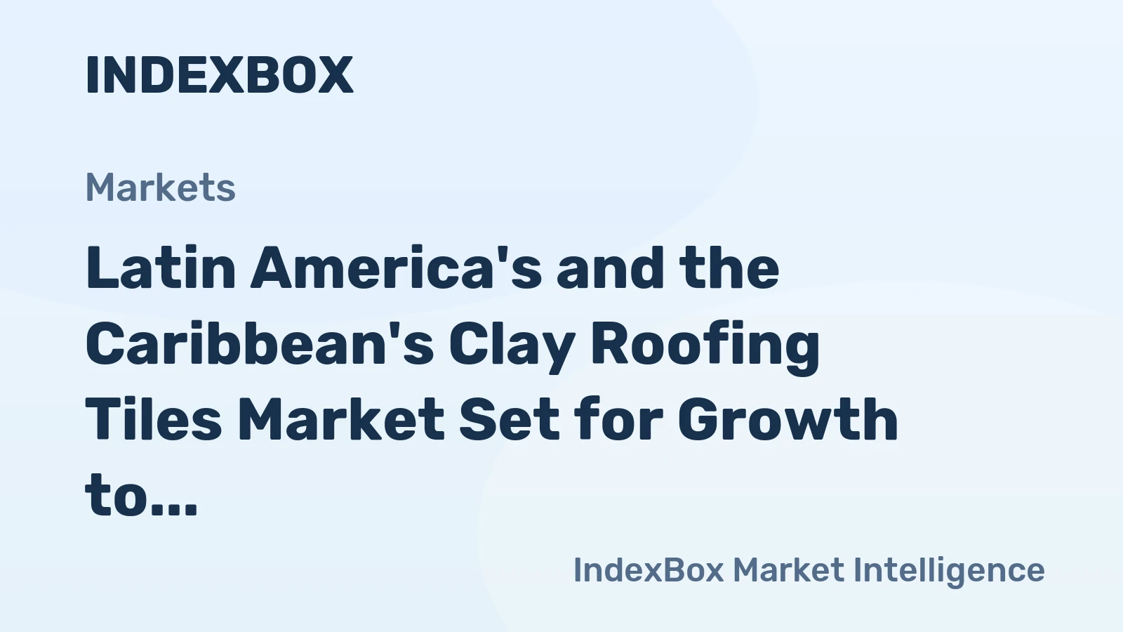 Latin America's and the Caribbean's Clay Roofing Tiles Market Set for Growth to 1.4 Billion Units