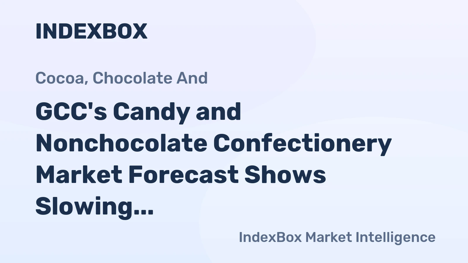 GCC's Candy and Nonchocolate Confectionery Market Forecast Shows Slowing Volume Growth Amid 1.9% Value CAGR
