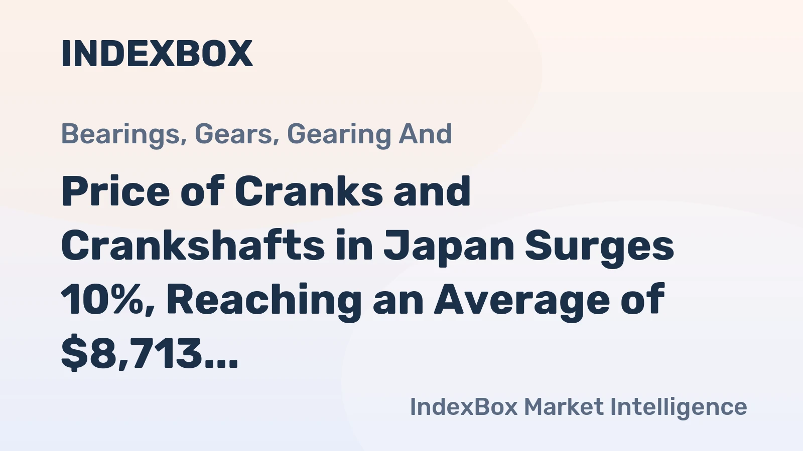 Price of Cranks and Crankshafts in Japan Surges 10%, Reaching an Average of $8,713 per Ton