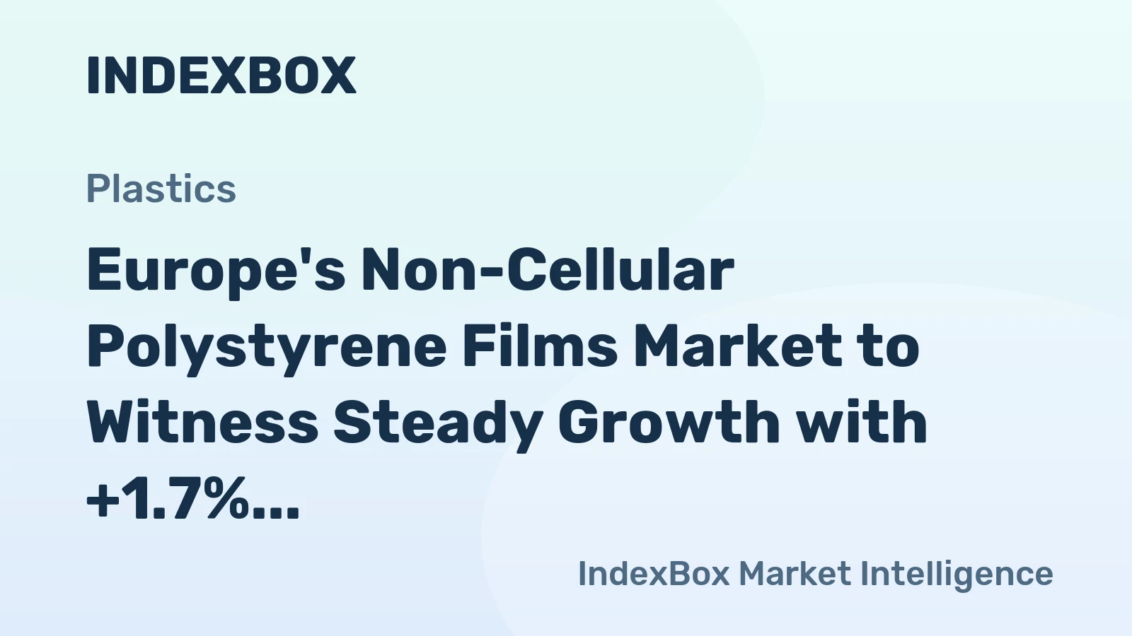 Europe's Non-Cellular Polystyrene Films Market to Witness Steady Growth with +1.7% CAGR over the Next Decade