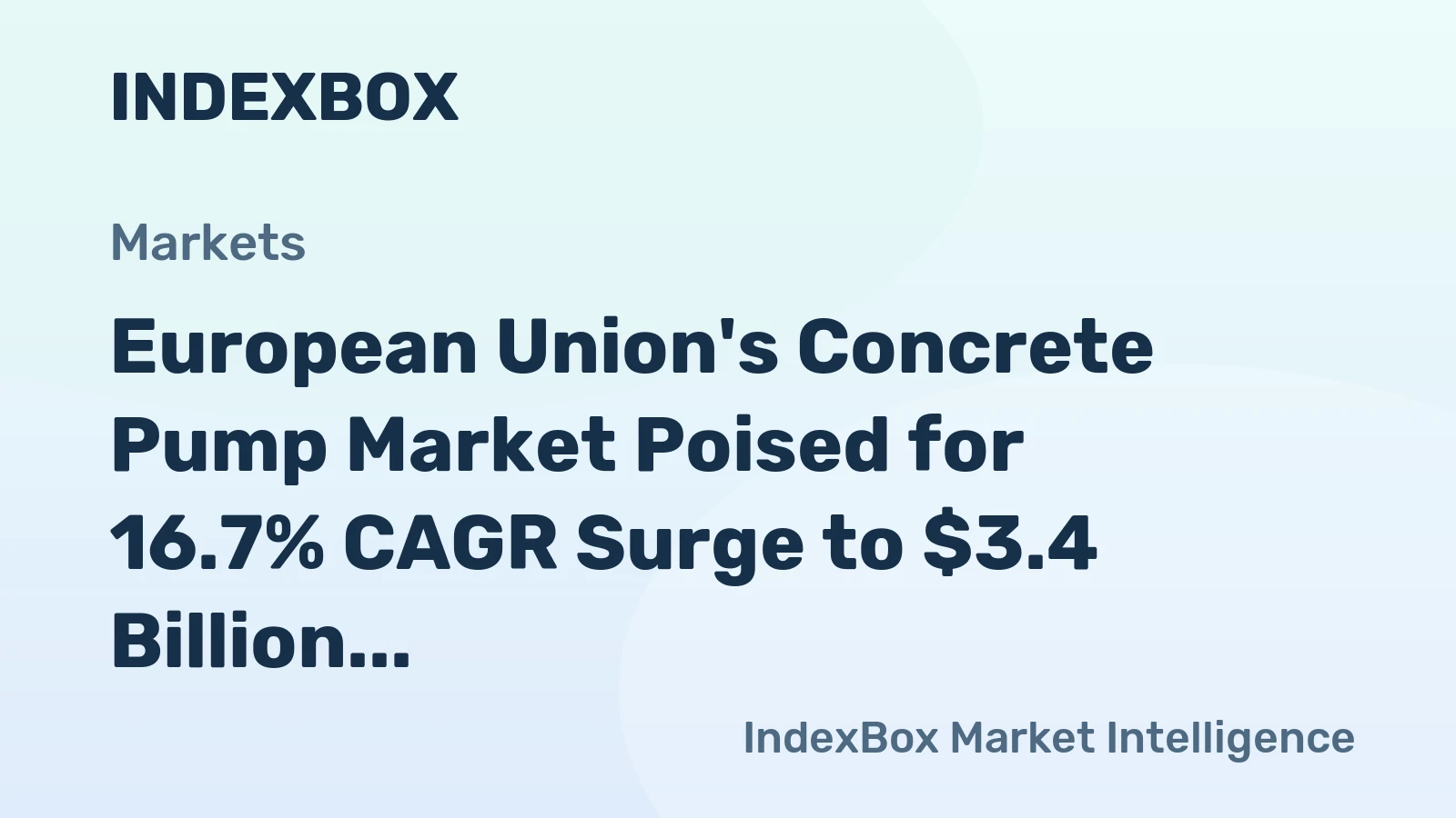 European Union's Concrete Pump Market Poised for 16.7% CAGR Surge to $3.4 Billion