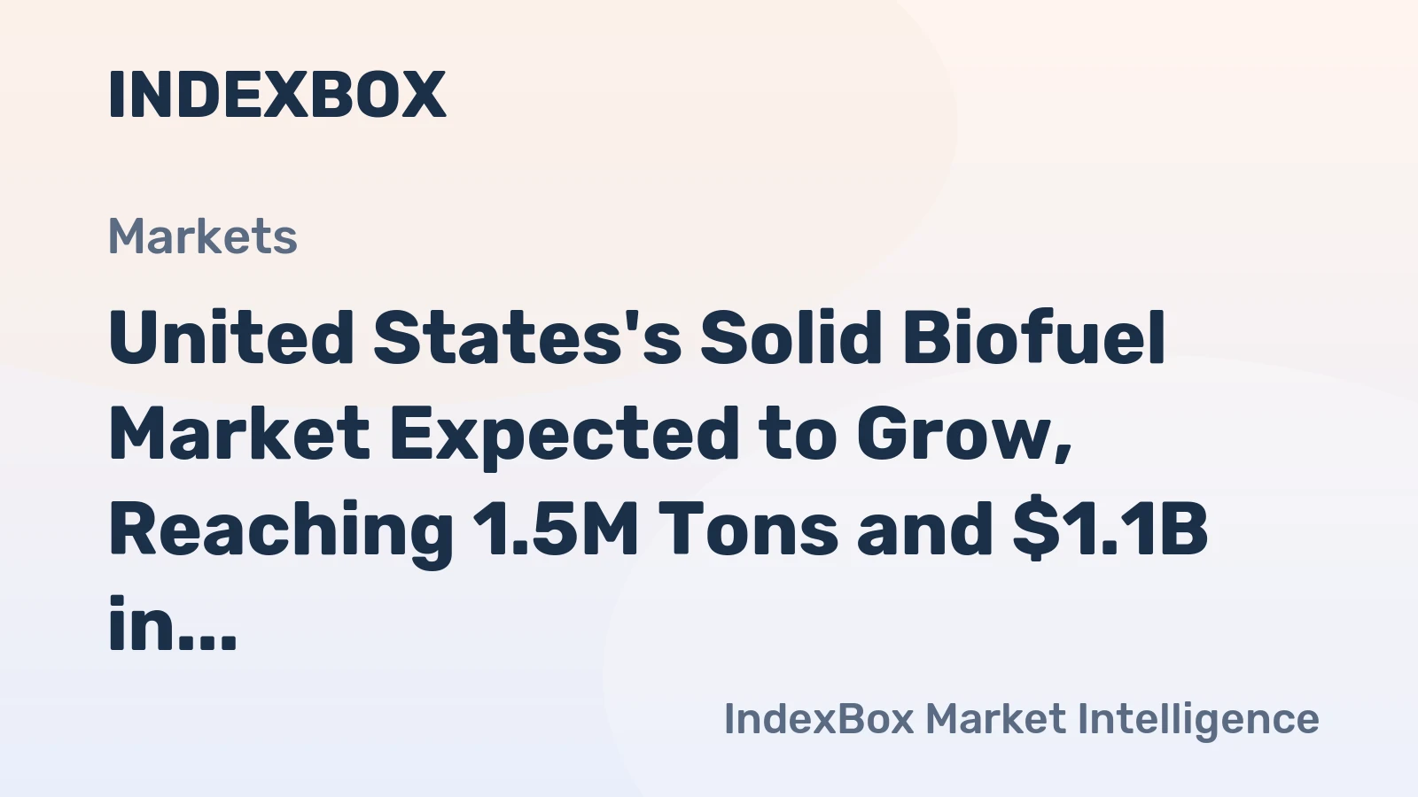 United States's Solid Biofuel Market Expected to Grow, Reaching 1.5M Tons and $1.1B in Value by 2035