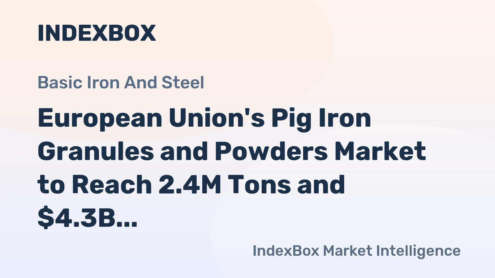 European Union's Pig Iron Granules and Powders Market to Reach 2.4M Tons and $4.3B by 2035