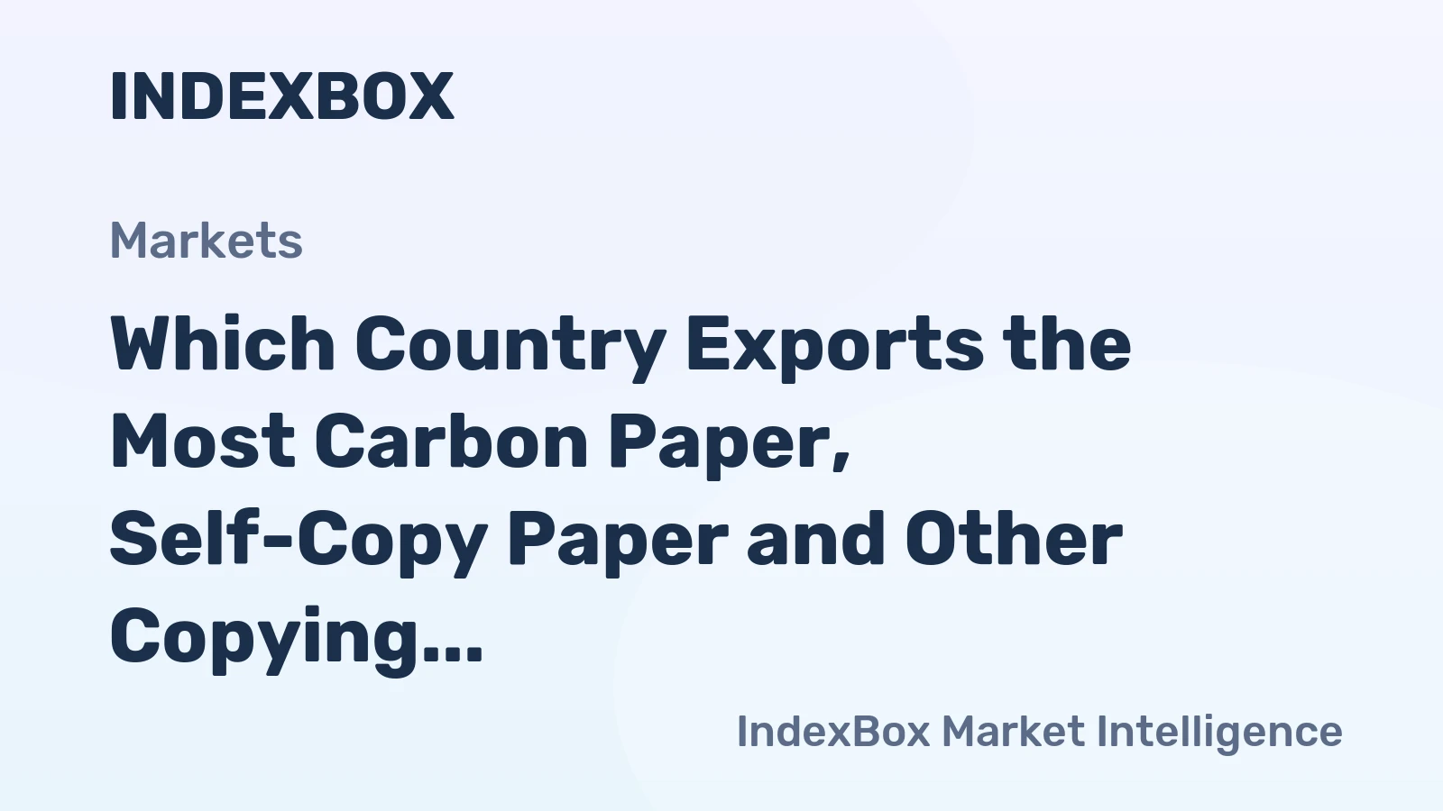 Which Country Exports the Most Carbon Paper, Self-Copy Paper and Other Copying Paper in the World?