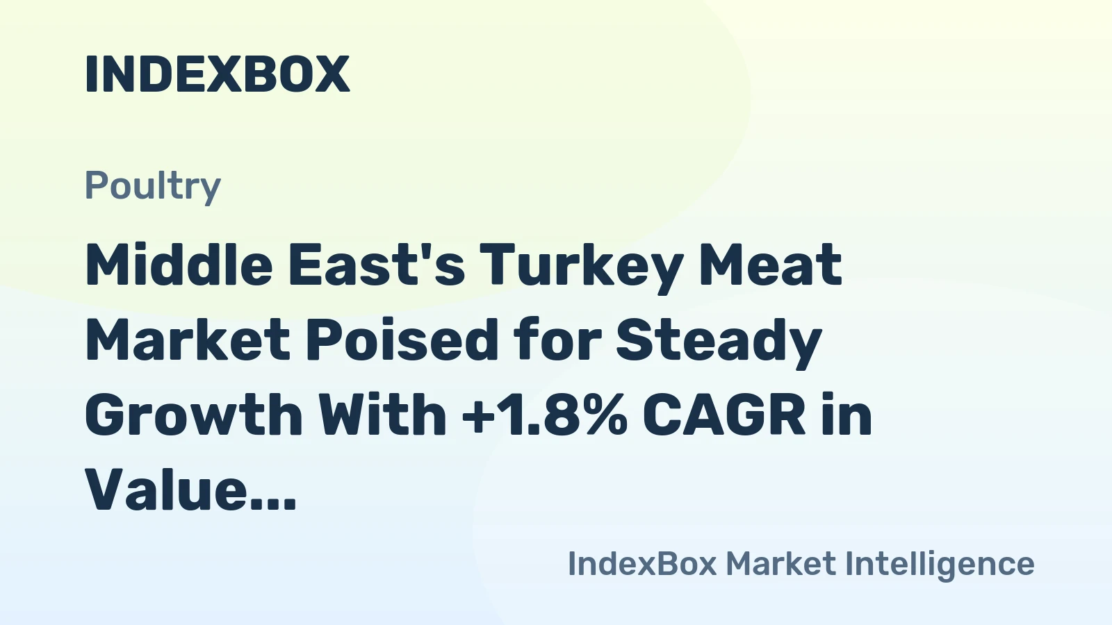 Middle East's Turkey Meat Market Poised for Steady Growth With +1.8% CAGR in Value
