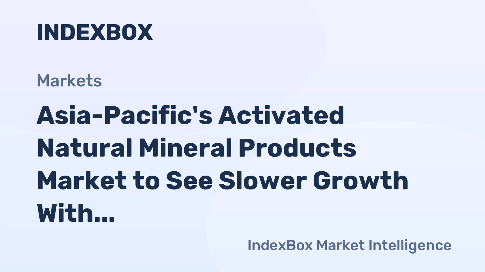 Asia-Pacific's Activated Natural Mineral Products Market to See Slower Growth With 1% CAGR Through 2035
