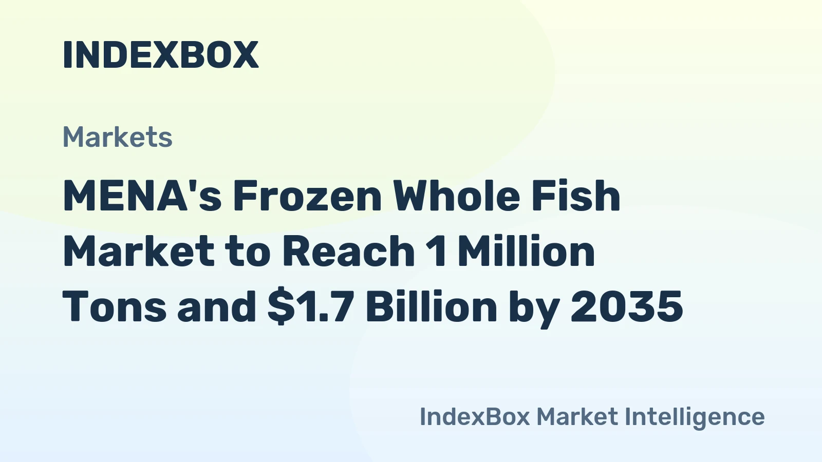 MENA's Frozen Whole Fish Market to Reach 1 Million Tons and $1.7 Billion by 2035