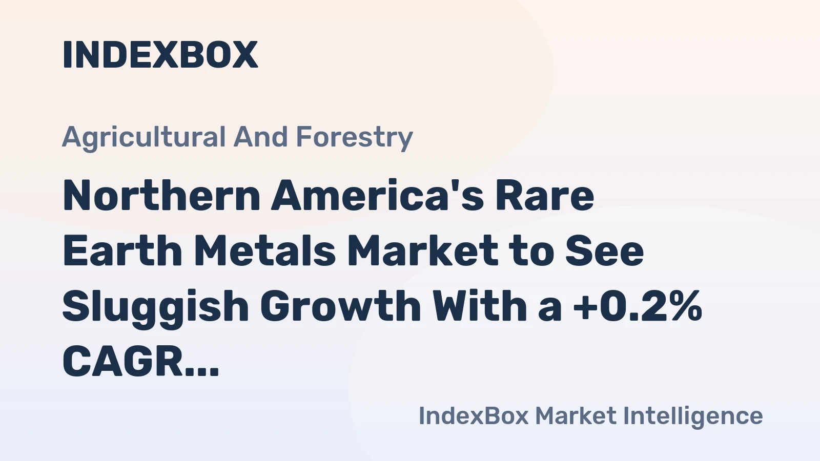 Northern America's Rare Earth Metals Market to See Sluggish Growth With a +0.2% CAGR