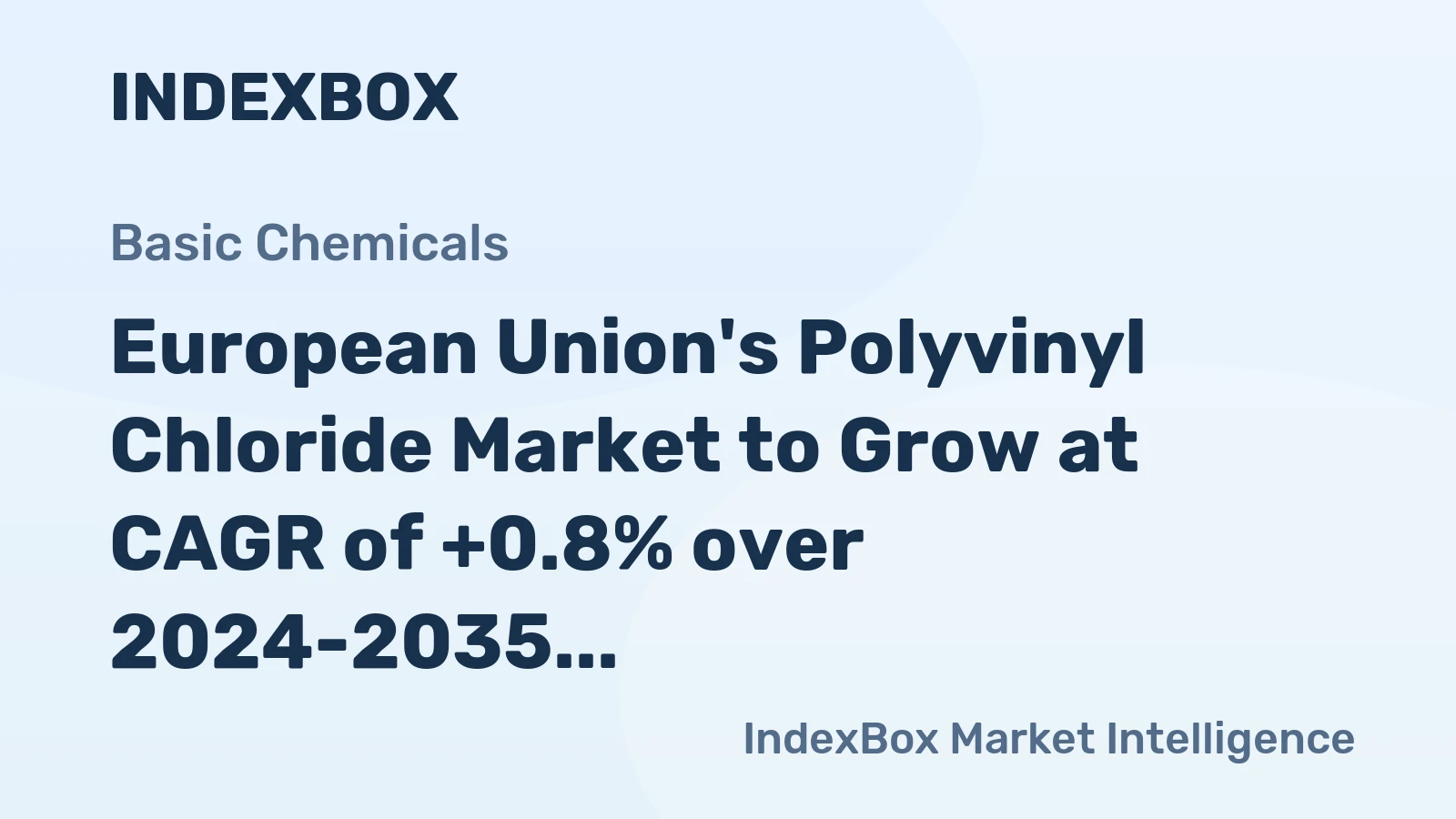 European Union's Polyvinyl Chloride Market to Grow at CAGR of +0.8% over 2024-2035, Reaching 4.4M tons