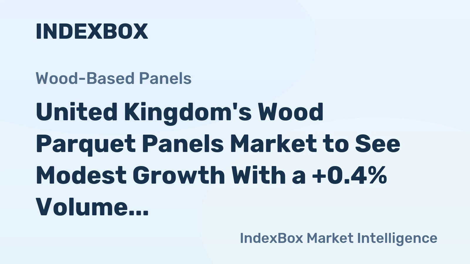 United Kingdom's Wood Parquet Panels Market to See Modest Growth With a +0.4% Volume CAGR Through 2035