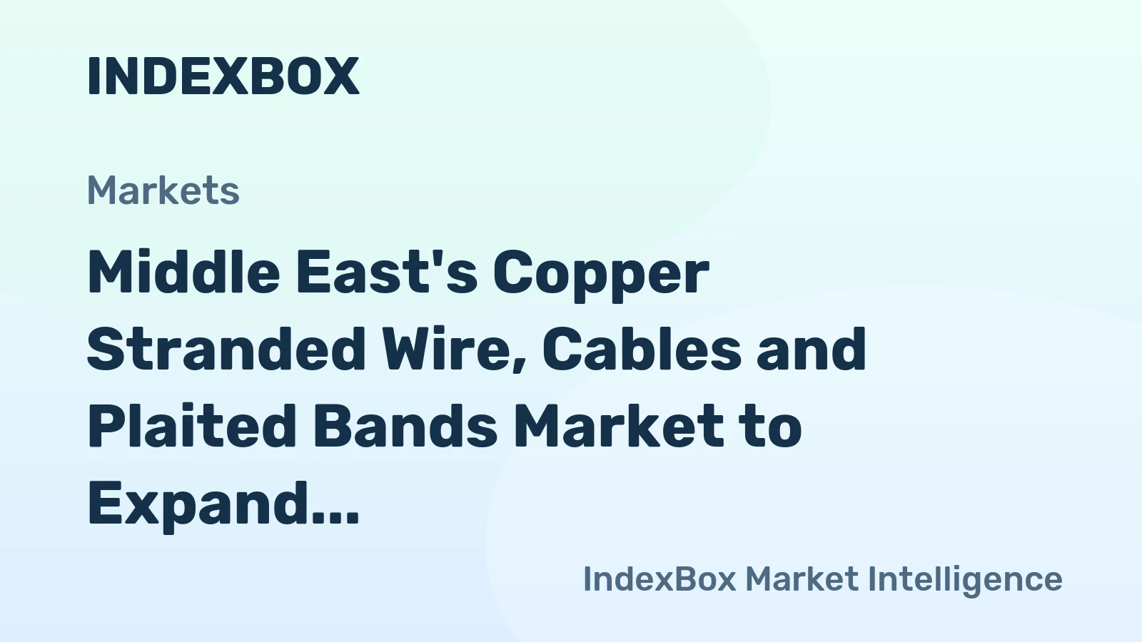 Middle East's Copper Stranded Wire, Cables and Plaited Bands Market to Expand with 1.7% CAGR, Reaching $1.2B by 2035