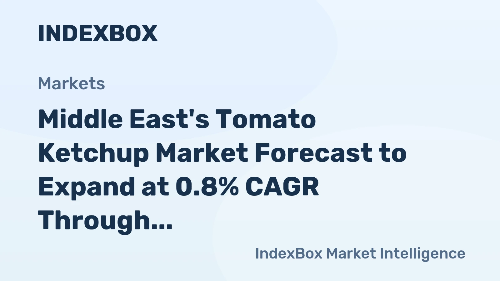 Middle East's Tomato Ketchup Market Forecast to Expand at 0.8% CAGR Through 2035