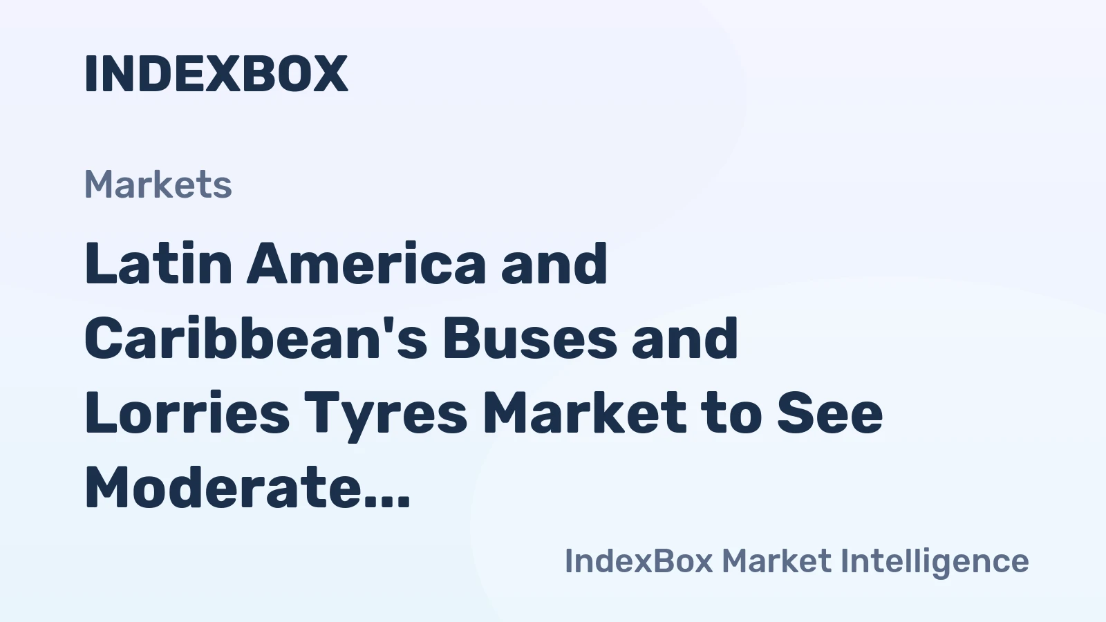 Latin America and Caribbean's Buses and Lorries Tyres Market to See Moderate Growth with +1.4% CAGR
